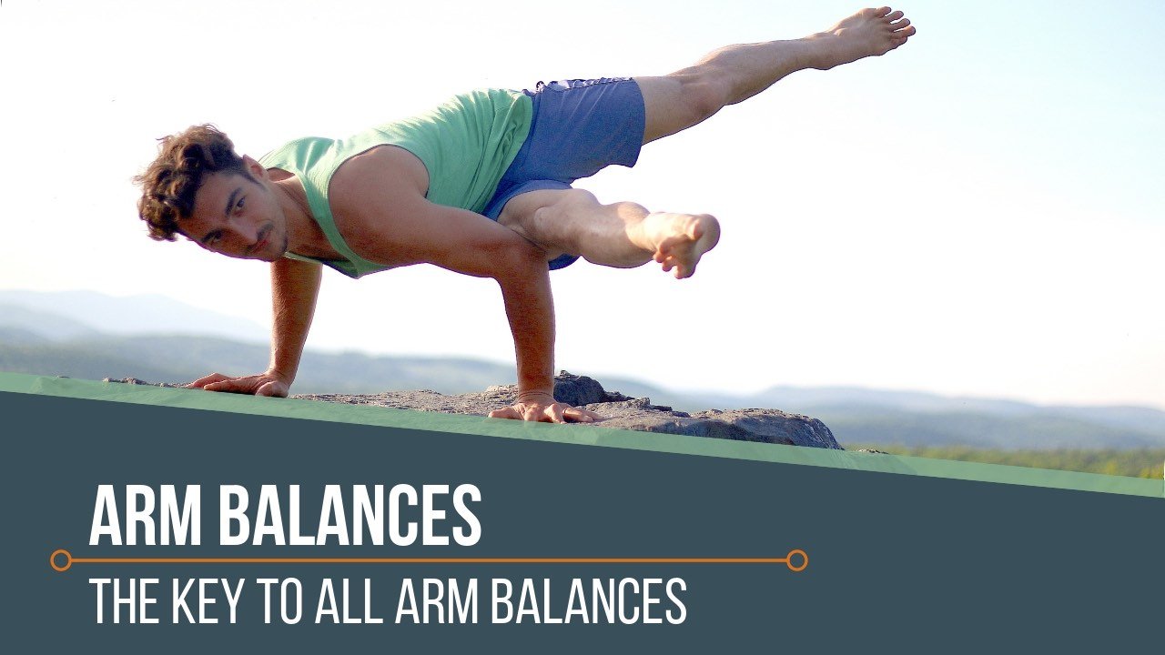 The Key To Arm Balances - THEYOGIMATT